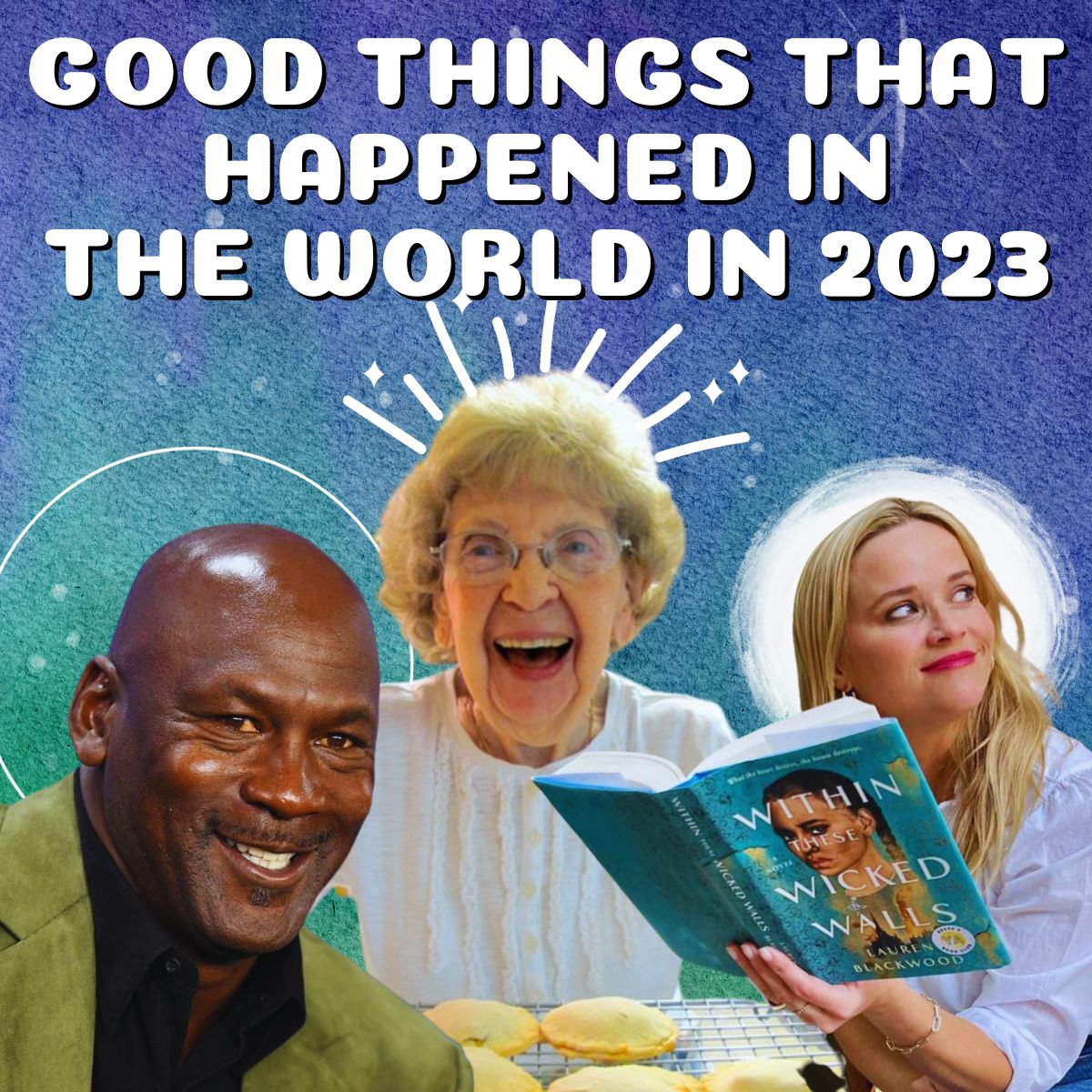 Good Things We Didn’t Know Happened in 2023, But We Really Needed to Hear